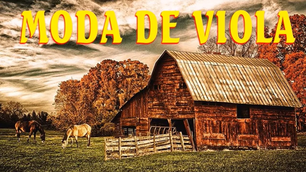 Moda de Viola, Músicas Caipiras e Sertanejo Raiz - Imagens da Roça ...
