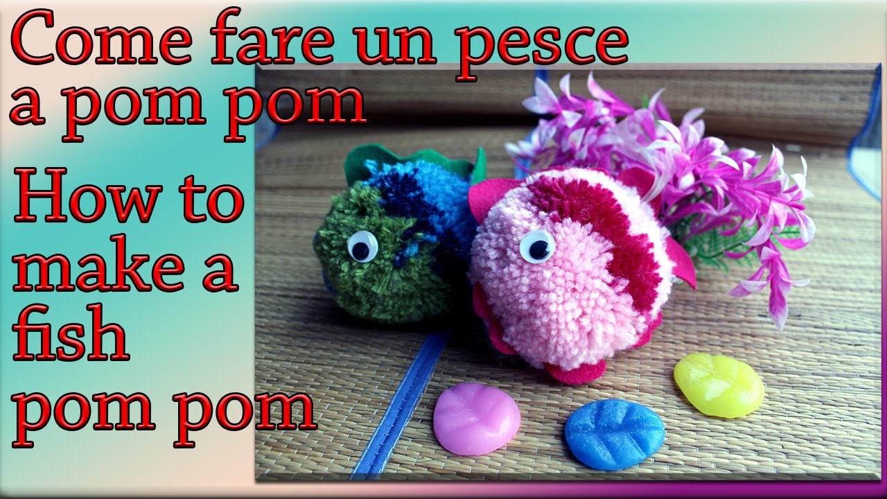 how to make a fish pom pom, come fare un pesce a pom pom - YouTube
