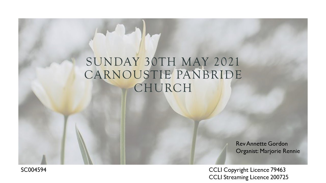 Trinity Sunday 30th May 2021 Carnoustie Panbride Church SC004594 - YouTube