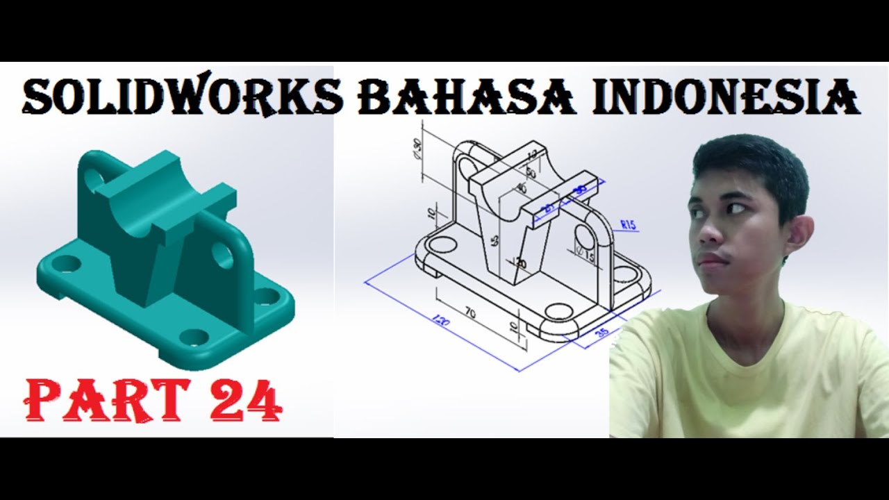 TUTORIAL SOLIDWORKS BAHASA INDONESIA PART 24 - YouTube