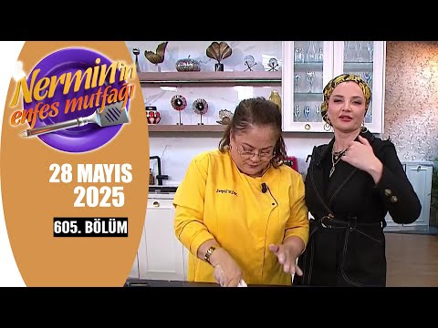 Nermin'in Enfes Mutfağı 28 Mayıs 2025