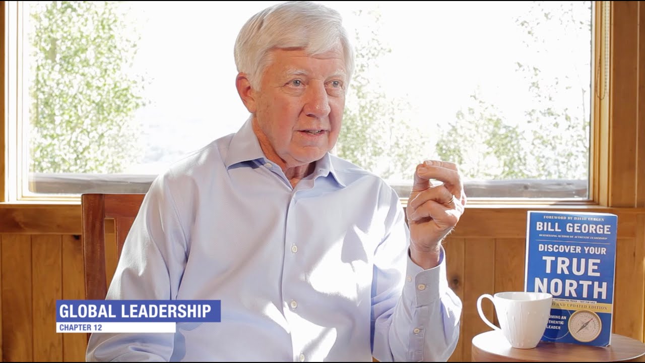 Bill George: Chapter 12 - Global Leadership - YouTube