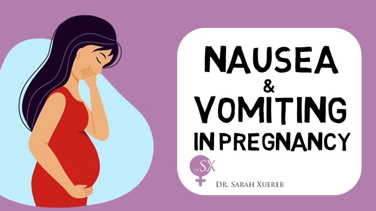 Nausea & Vomiting in Pregnancy - YouTube