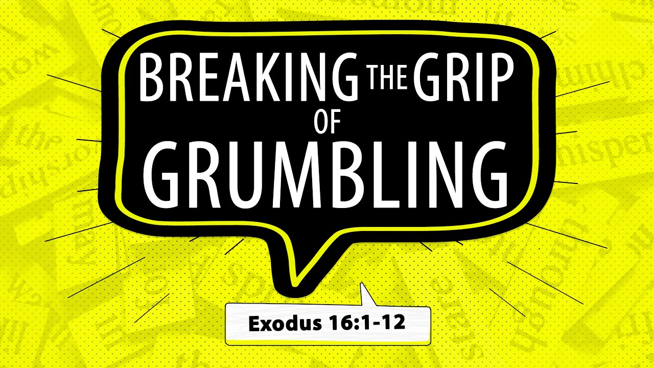 Exodus 16:1-12 | Breaking the Grip of Grumbling | Dr. Matthew Dodd ...
