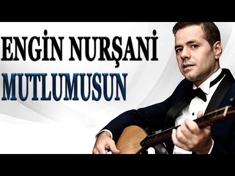 Engin Nurşani Mutlumusun #enginnurşani #nurşani
