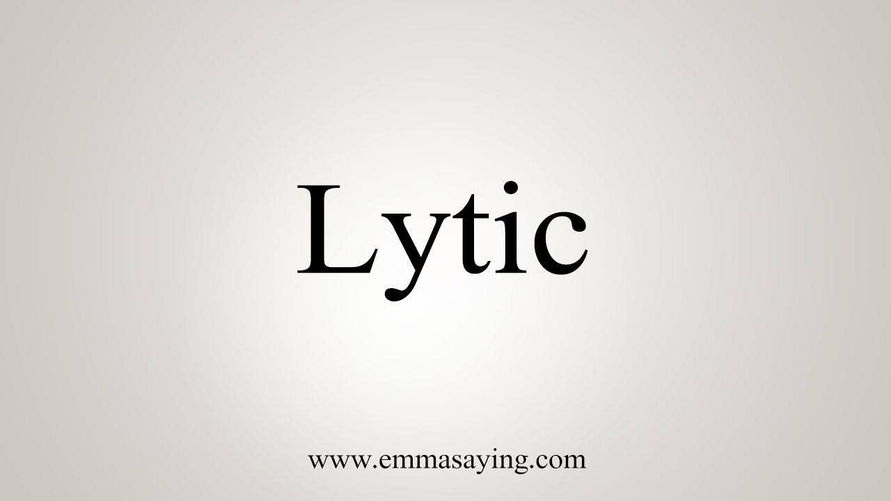 How To Say Lytic - YouTube