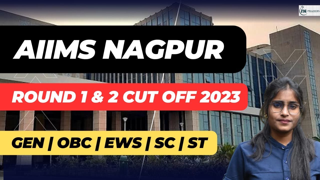 Aiims Nagpur 2023 Cut Off Round 1&2 | Aiims Nagpur Cut Off 2023 | 2023 ...
