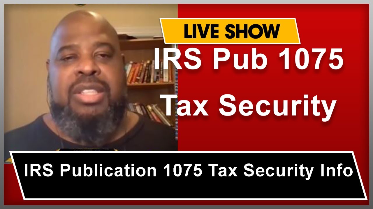 IRS Publication 1075 Tax Information Security Guidelines - YouTube