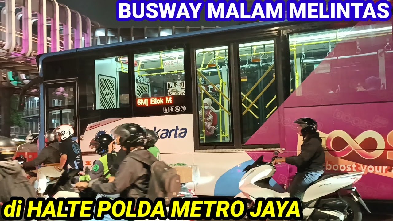 TRANSJAKARTA MALAM di HALTE POLDA METRO JAYA saat JAM SIBUK MALAM‼️JAM 7 MALAM @ohhBUSWAY - YouTube