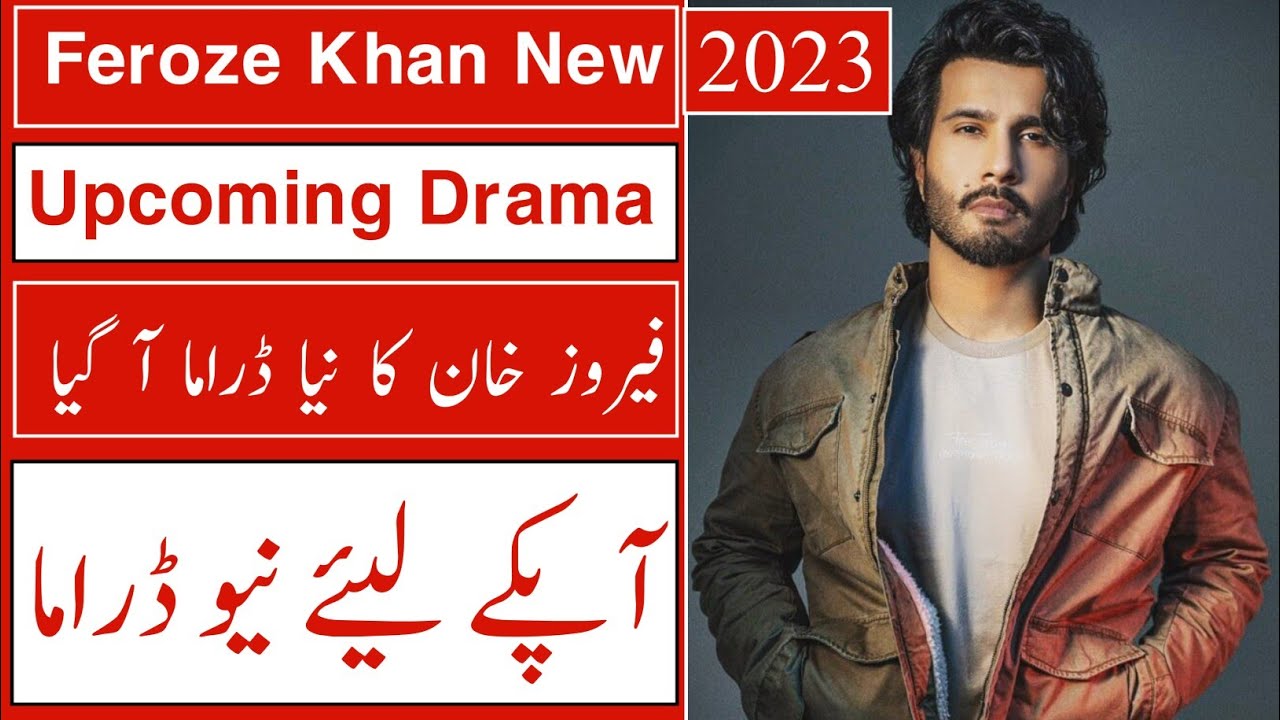 Feroze Khan New Drama Upcoming | Feroze Khan Upcoming New Drama 2023 ...
