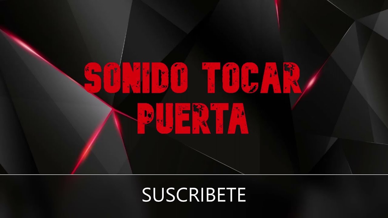 EFECTO SONIDO TOCAR PUERTA - YouTube