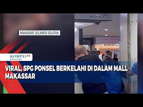 Viral, SPG Ponsel Berkelahi Di Dalam Mall MAKASSAR
