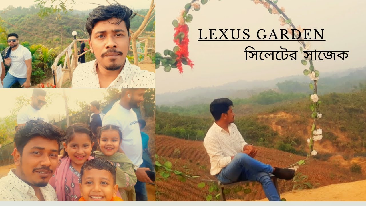 Lexus Garden Sylhet | Lexas Garden | লেক্সাস গার্ডেন | সিলেটের সাজেক # ...