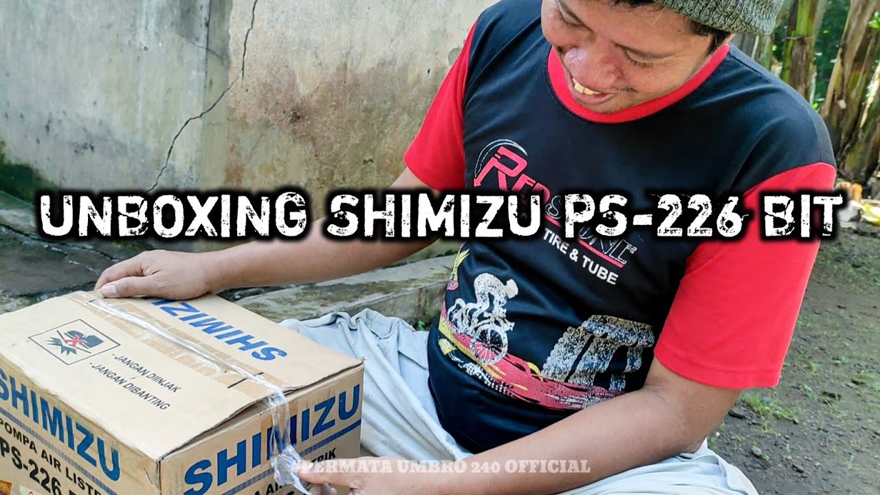UNBOXING SHIMIZU PS-226 BIT langsung pasang - YouTube