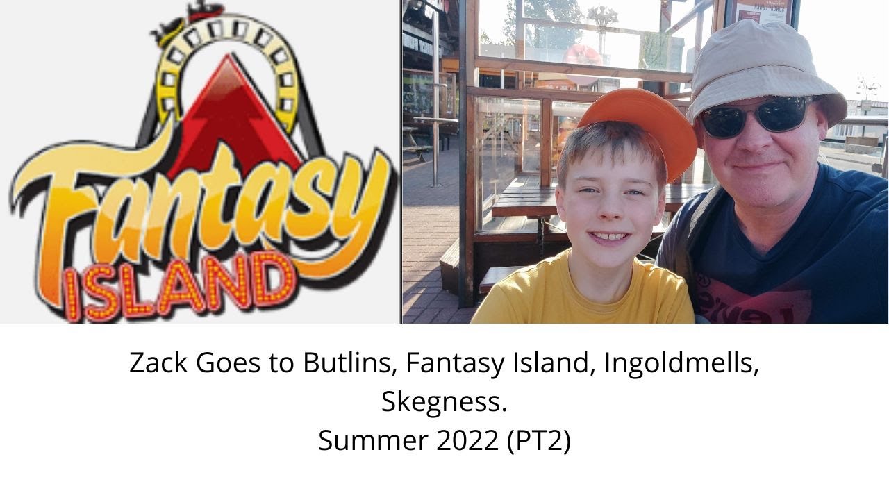 Zack goes to Butlins, Fantasy Island, Ingoldmells, Skegness. Summer ...