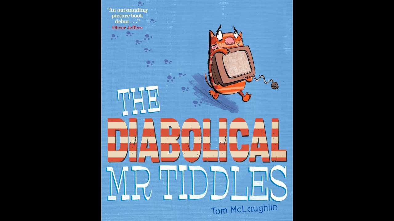 Big Mouth Bedtime Story | The Diabolical Mr. Tiddles by Tom McLaughlin ...