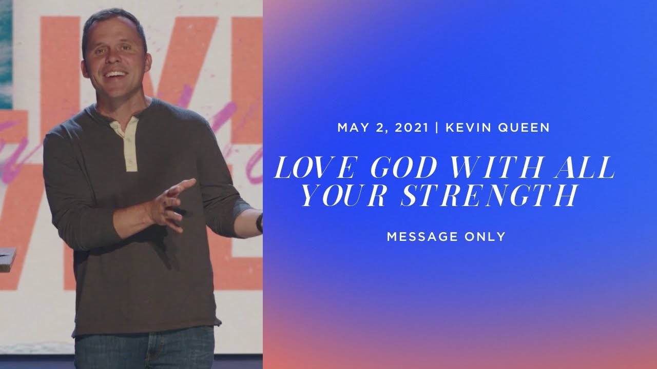 LOVE GOD WITH ALL YOUR STRENGTH | Kevin Queen - YouTube