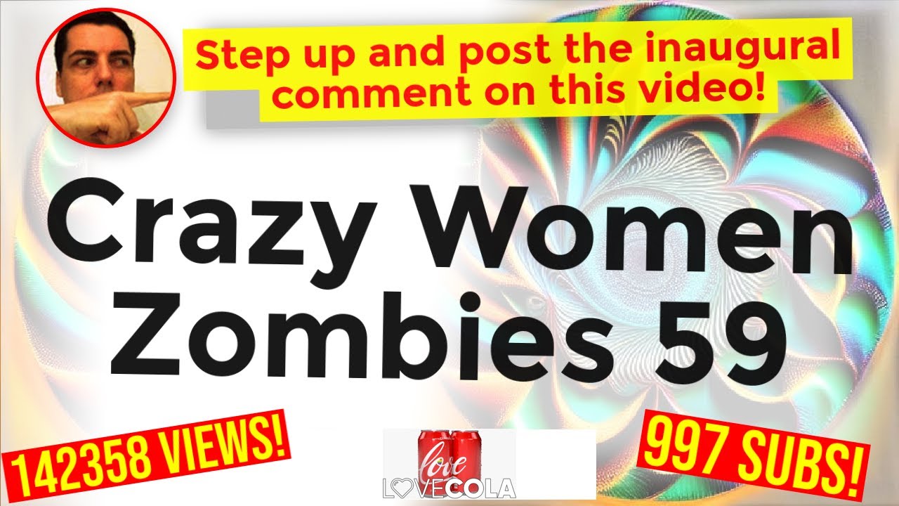 Crazy Women Zombies 59 - YouTube