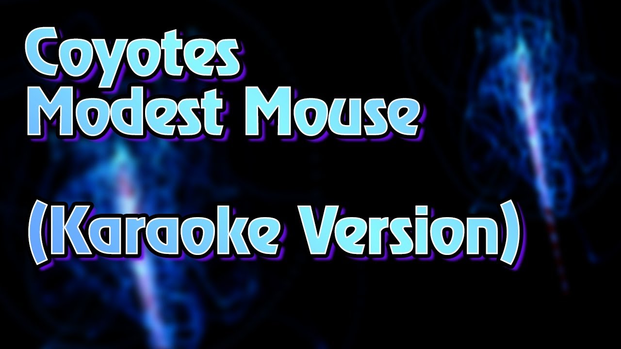 Coyotes - Modest Mouse (Karaoke Version) - YouTube