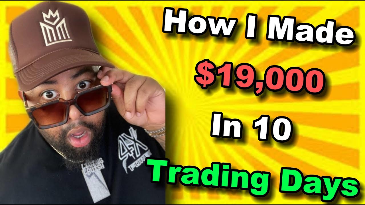 How I Made Made $19,000 In 10 Trading Days (EASIEST WAY TO MAKE MONEY ...