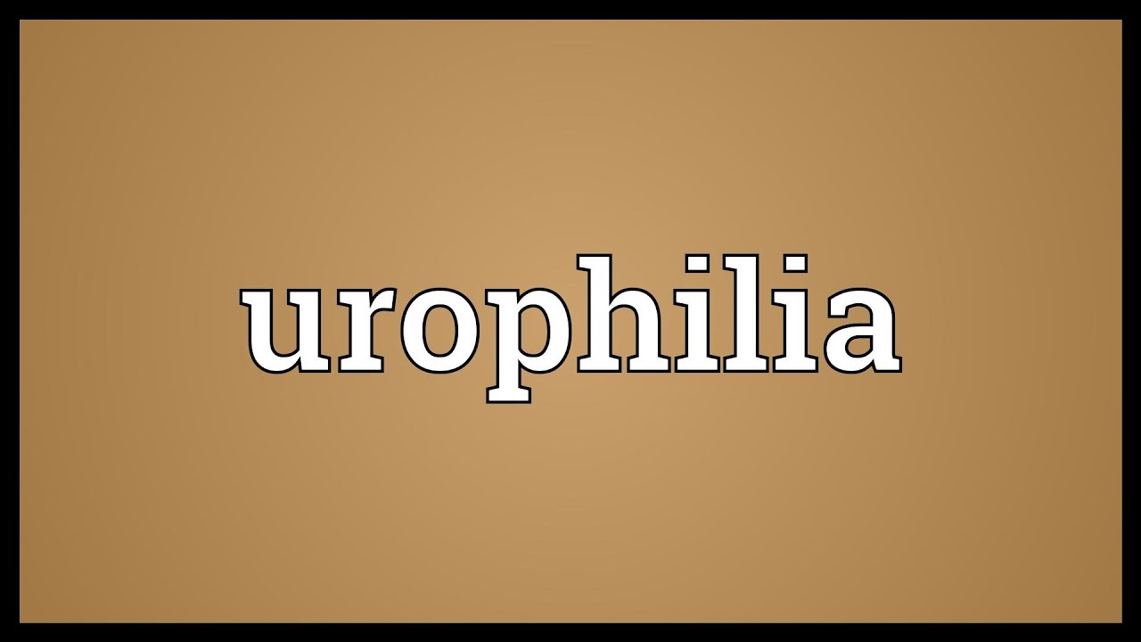 Urophilia Meaning - YouTube