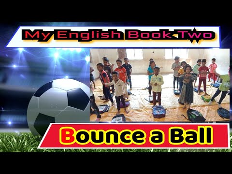 Std 2 Poem : Bounce a Ball with action in class room | Listen and enact ...