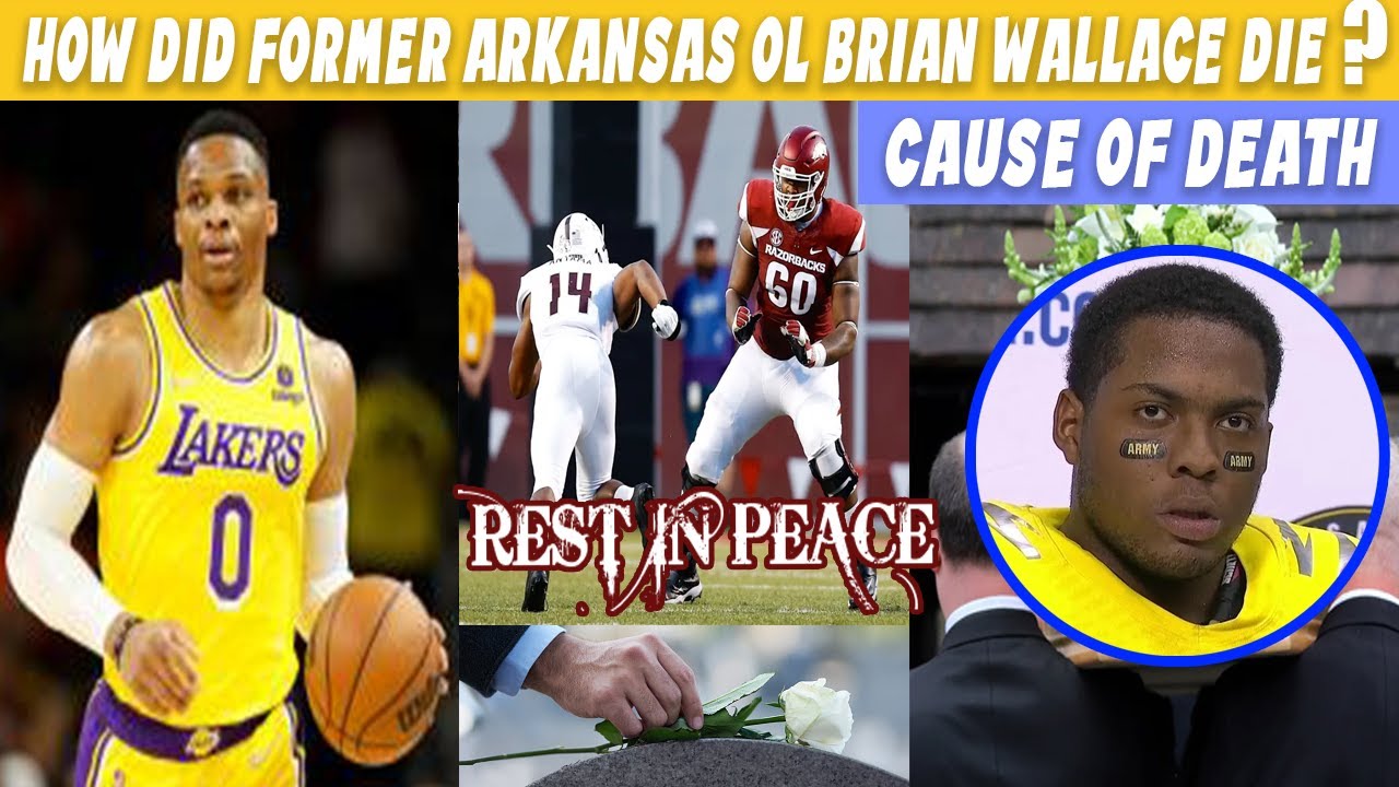 R.I.P The Story Behind Former Arkansas OL Brian Wallace Death How Did ...