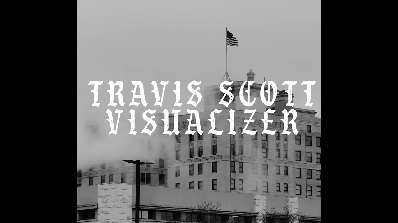 Travis Scott *Visualizer* - YouTube
