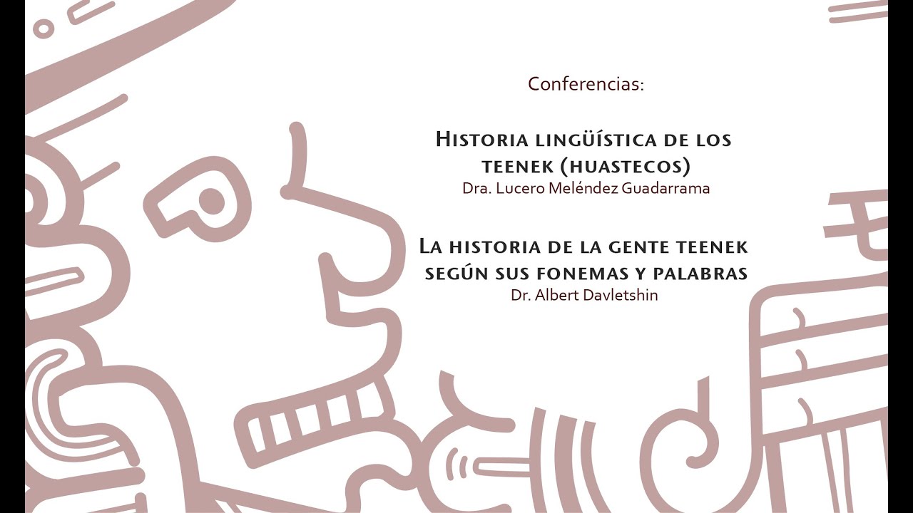 Conferencia "Historia lingüística de los teenek (huastecos)" - YouTube