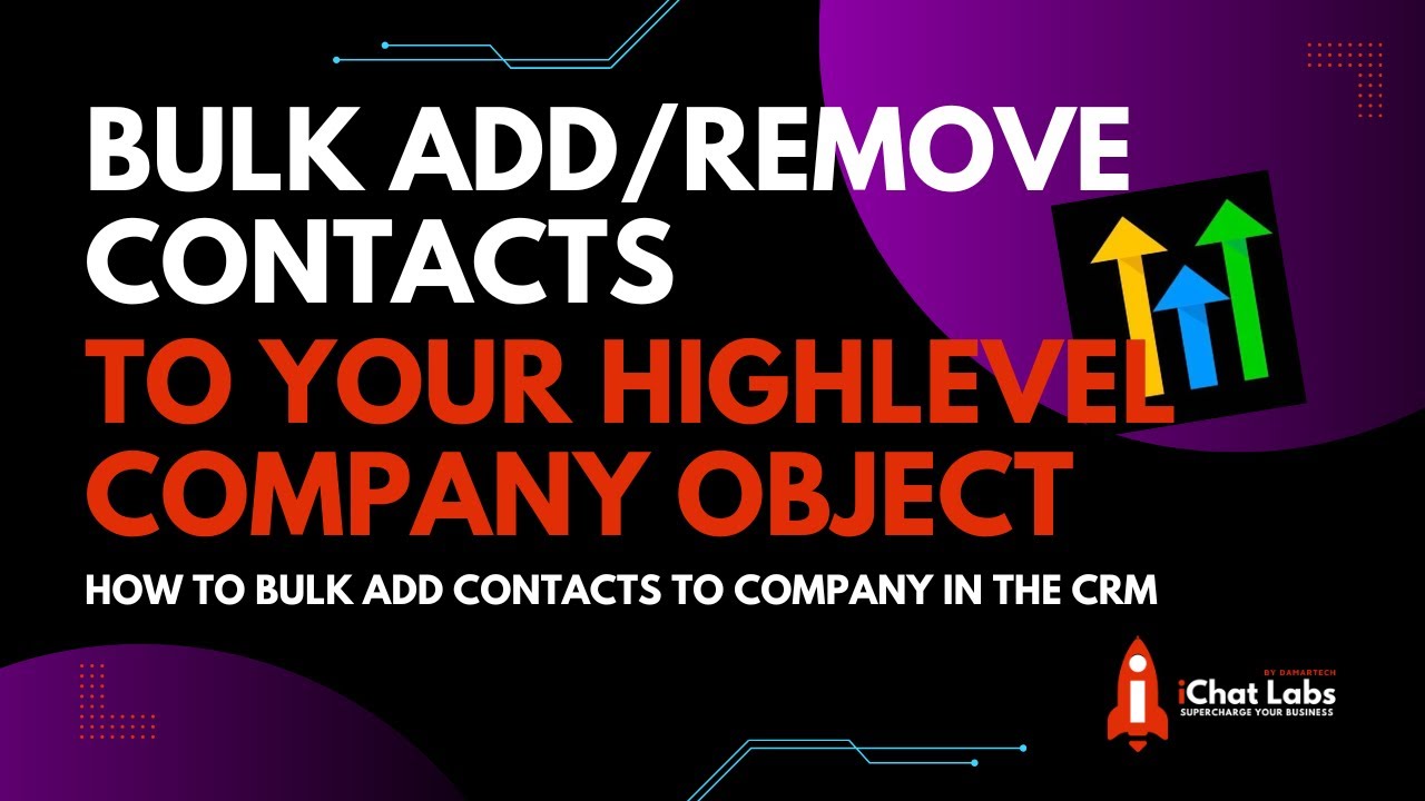 How to Bulk add contacts to Company into your Highlevel company object ...