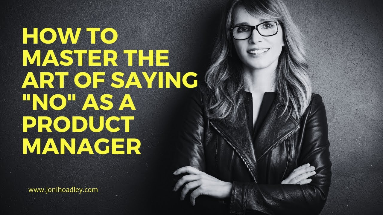 master-the-art-of-saying-no-as-a-product-manager-youtube