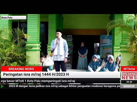 Jadikan isra mi'raj sebagai ikhtiar penguatan moderasi beragama pada siswa siswi MTsN 1 Kota Palu
