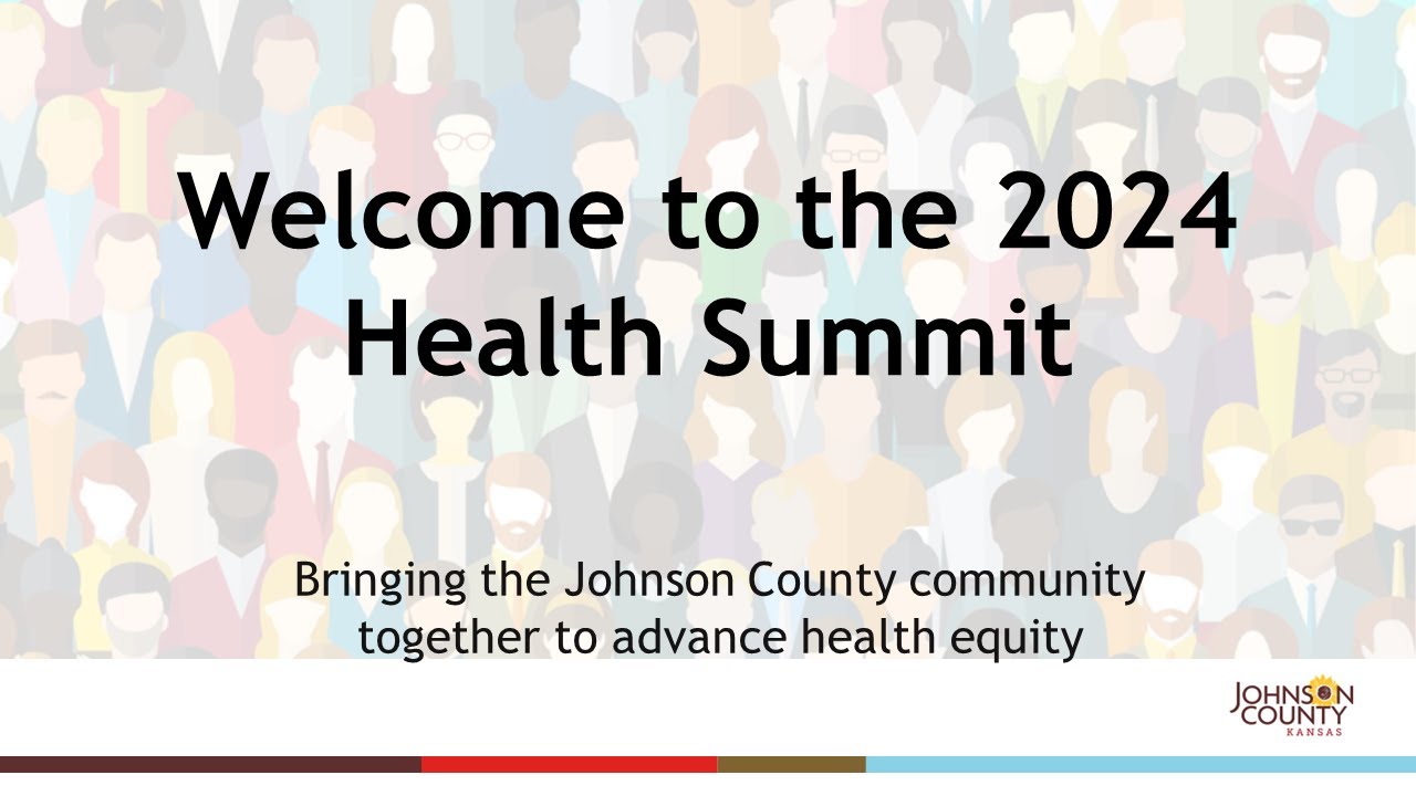 Johnson County Department of Health and Environment 2024 Health Summit ...