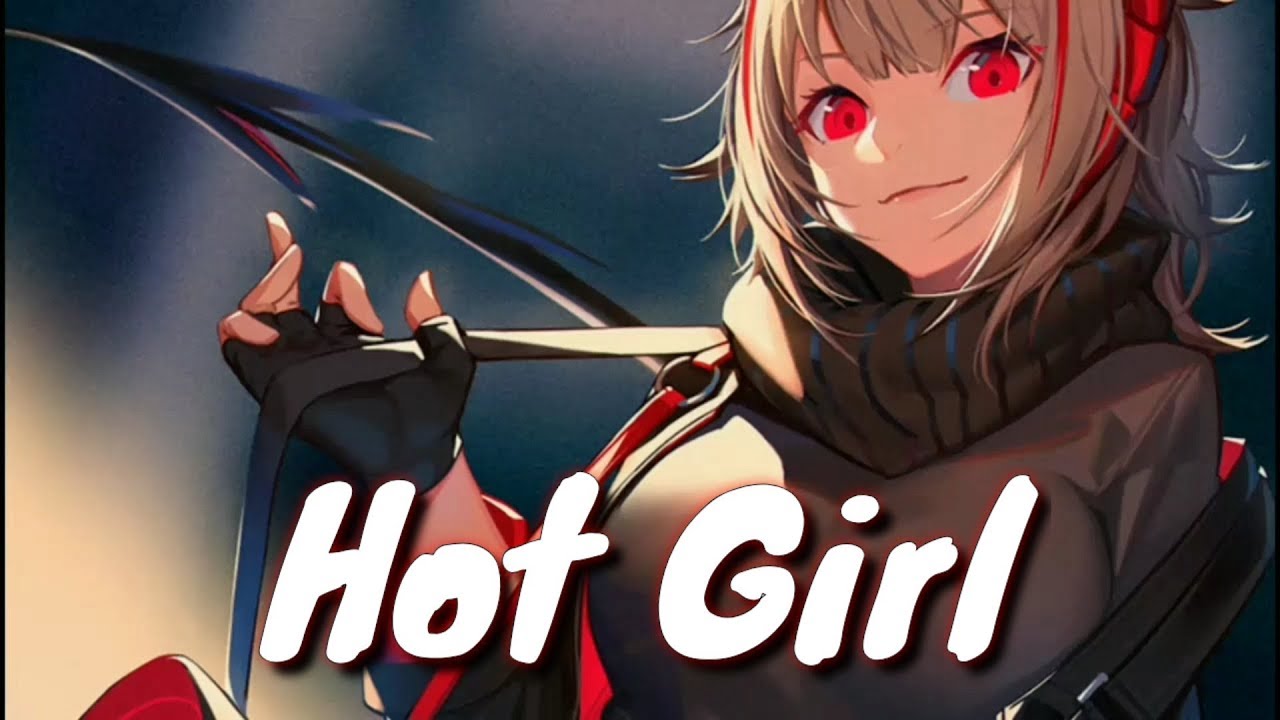 Nightcore - Hot Girl (Lyrics) - YouTube