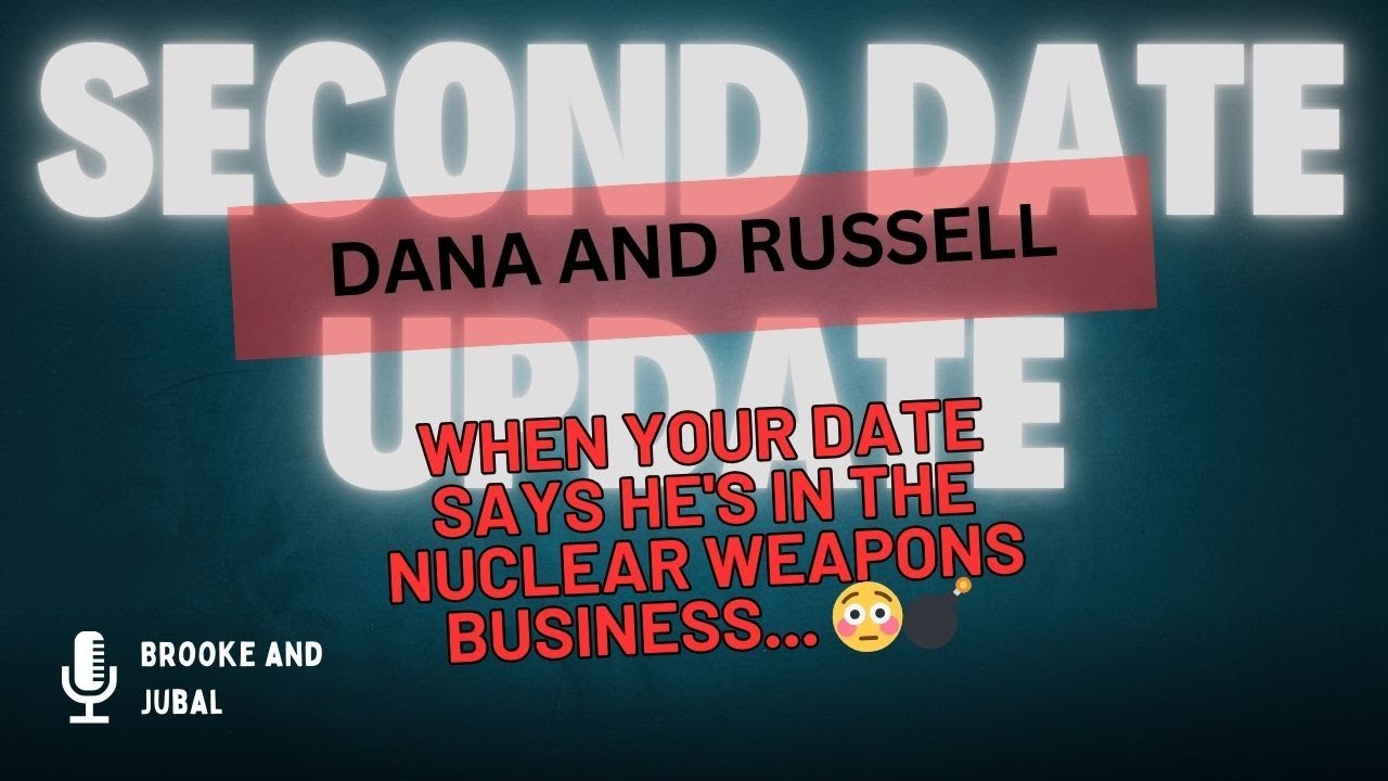 Second Date Update Dana and Russell Full Episode - He's in the nuclear ...