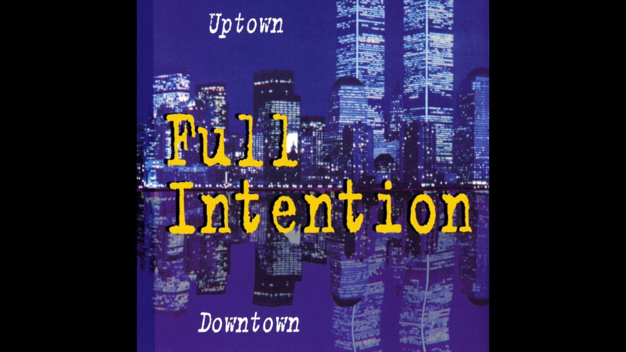 Full Intention - Uptown Downtown (Vocal Mix Edit) - YouTube