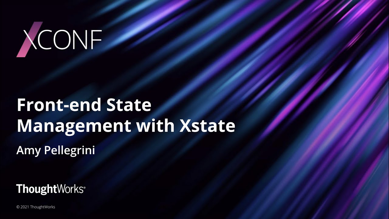 Front-end state management with Xstate - Amy Pellegrini | XConf Europe 2021 - YouTube