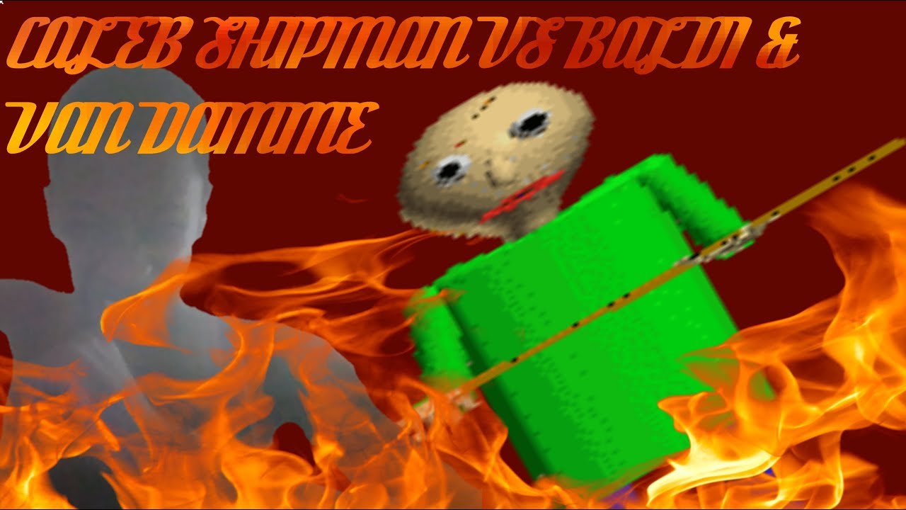 Caleb Shipman Vs Baldi & Van Damme - YouTube