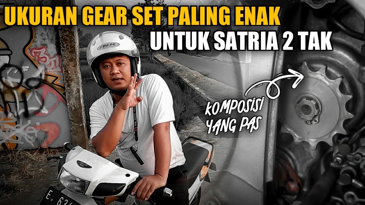 INILAH UKURAN GEAR SET PALING ENAK UNTUK SATRIA 2 TAK PORTING HARIAN ...