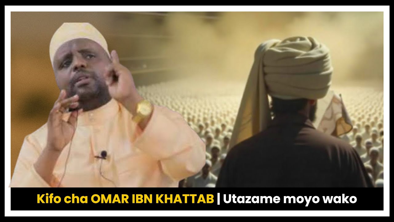 KIFO CHA OMAR IBN KHATTAB | UTAZAME MOYO WAKO KINAPOTAJWA KIFO //Sheikh ...