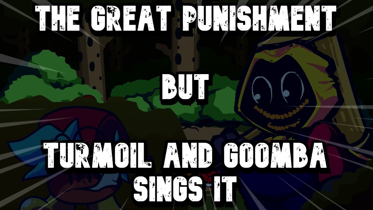 The Great Punishment but old Turmoil and Goomba sings it. ( VS ...