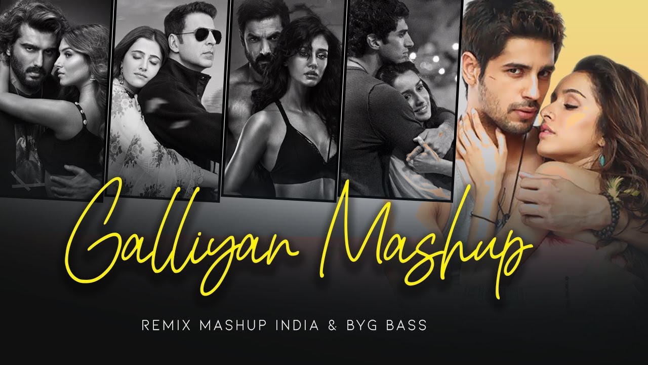 Galliyan Mashup - Remix Mashup India | B Praak | KK | Arijit Singh ...