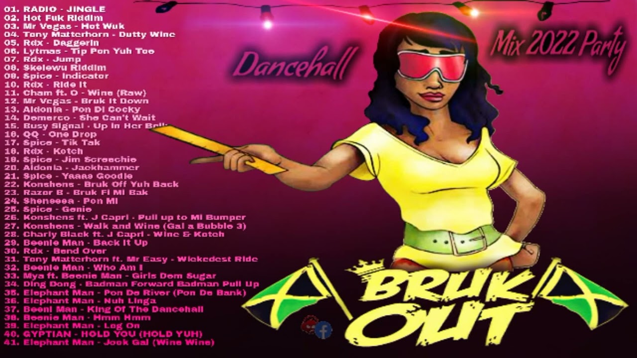 DANCEHALL BRUK OUT MIX 2022 PARTY THROWBACK DAGGERING MIX 2022 GYAL ...