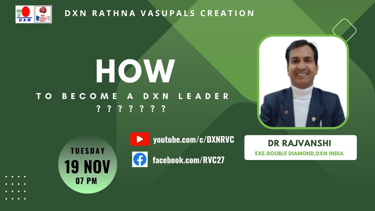 HOW TO BECOME A DXN LEADER ??? | DR RAJVANSHI - EDD | DXN RVC - YouTube