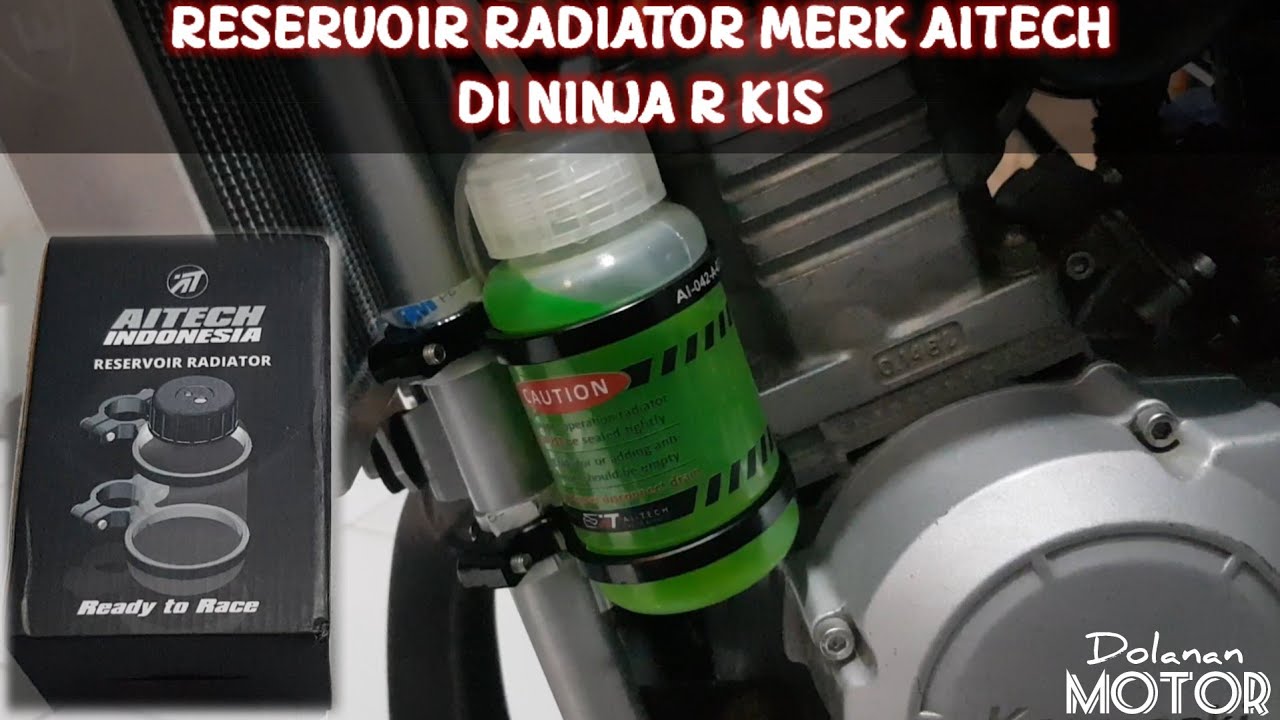 Reservoir Radiator Merk Aitech di Ninja R Kis/R/SS || #dolananmotor ...