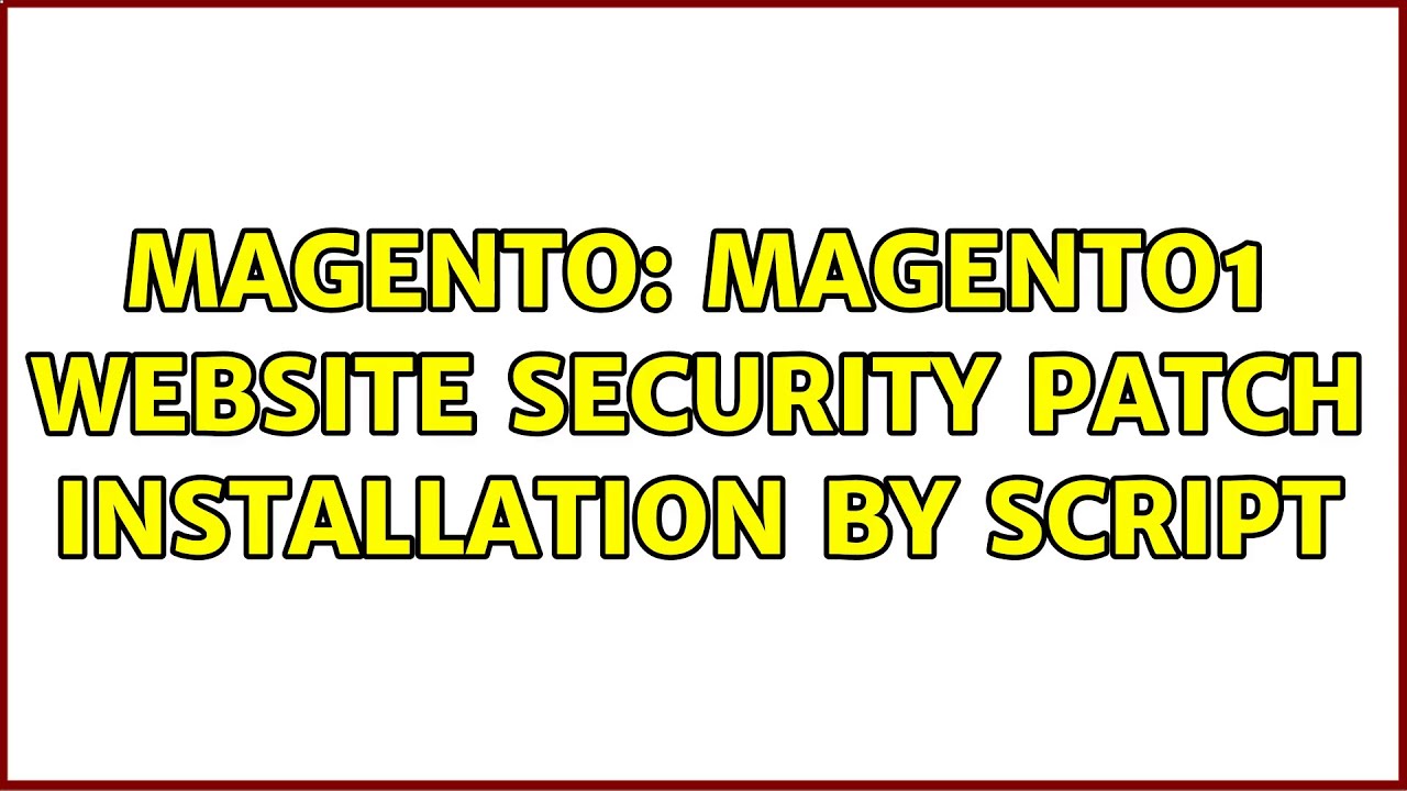 Magento: Magento1 website Security patch installation by script - YouTube