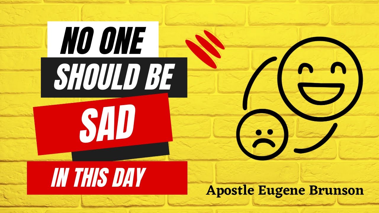 No One Should Be Sad In This Day/PART 1/Apostle Eugene Brunson - YouTube