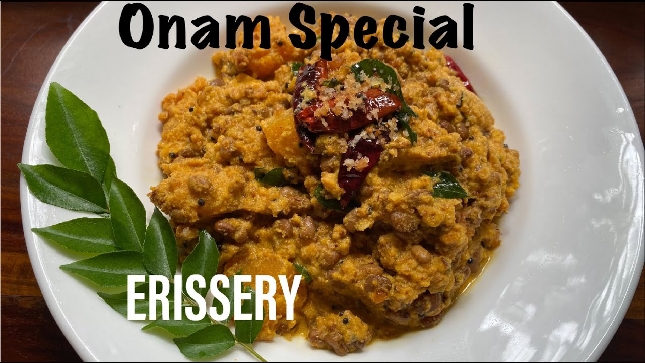 Erissery | Mathanga Erissery | Pumpkin Cowpea Curry | Onam Sadya Recipe ...