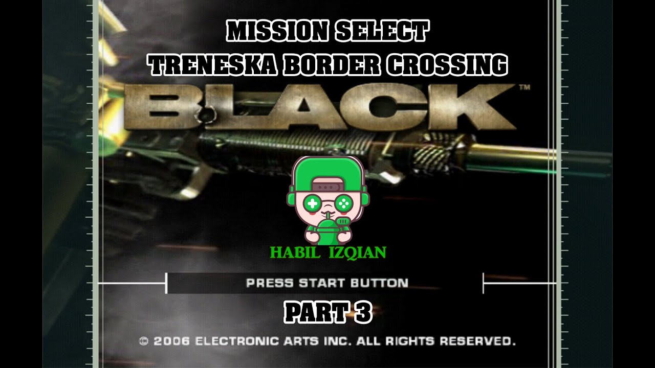 🎮 GAME BLACK – TRENESKA BORDER CROSSING Part 3 | Gameplay Indonesia PS2 ...