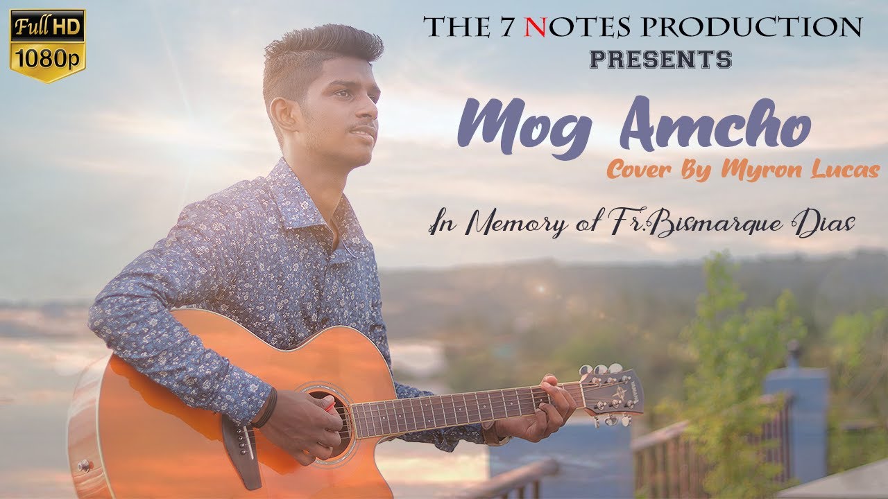 Mog Amcho | Konkani Song Cover By Myron Lucas | The 7 Notes Production ...